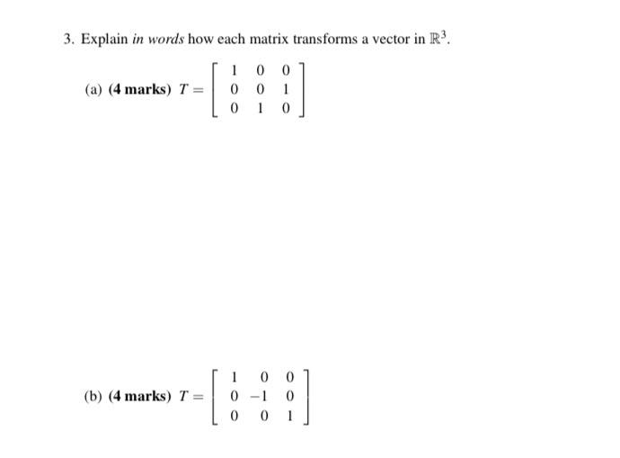 Solved 3. Explain in words how each matrix transforms a | Chegg.com