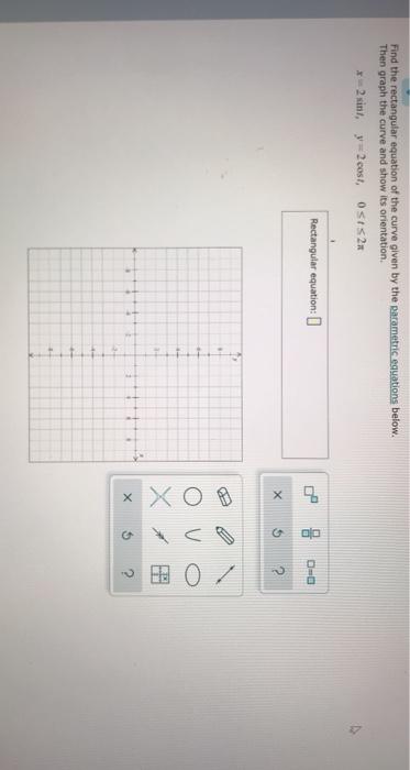 Solved Find the rectangular equation of the curve given by | Chegg.com