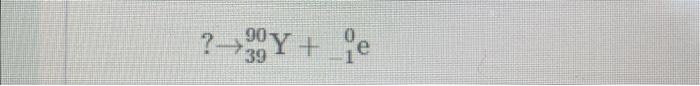 Solved identify the missing nucleus or particle in each of | Chegg.com