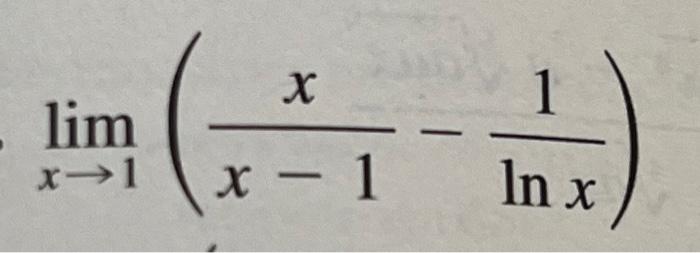 Solved limx→1(x−1x−lnx1) | Chegg.com