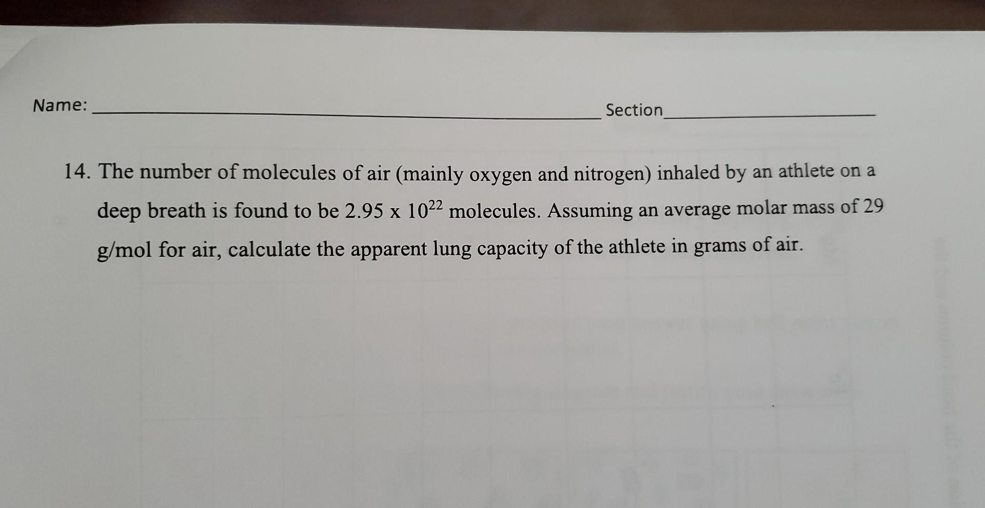 Solved 14. The number of molecules of air (mainly oxygen and | Chegg.com