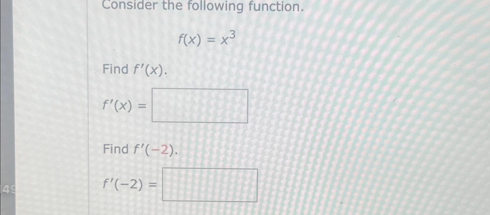 Solved Consider the following function.f(x)=x3Find | Chegg.com