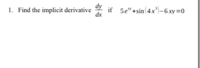 Solved 1. Find the implicit derivative dxdy if | Chegg.com