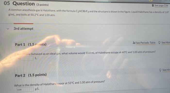 Solved A common anesthesia gas is Halothane, with the | Chegg.com