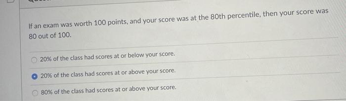 Solved If an exam was worth 100 points, and your score was | Chegg.com