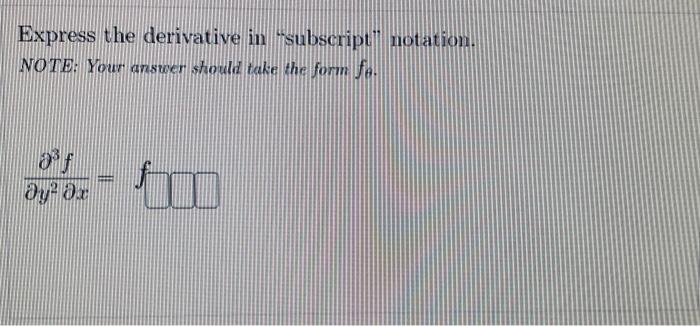 Solved Express The Derivative In Subscript Notation Note