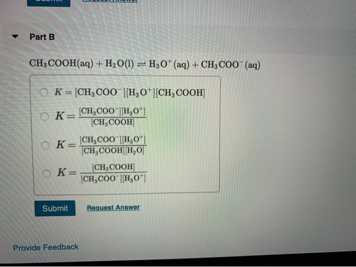 Solved Part B CH3COOH(aq) + H2O(l) =H3O+ (aq) + CH3COO(aq) O | Chegg.com