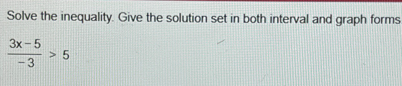 Solved Solve the inequality. Give the solution set in both | Chegg.com