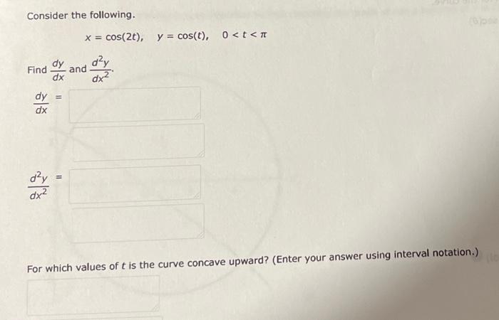 Solved Consider the following. x=cos(2t),y=cos(t),0 | Chegg.com