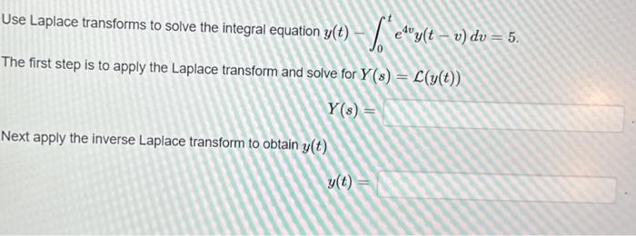 Use Laplace transforms to solve the integral equation | Chegg.com