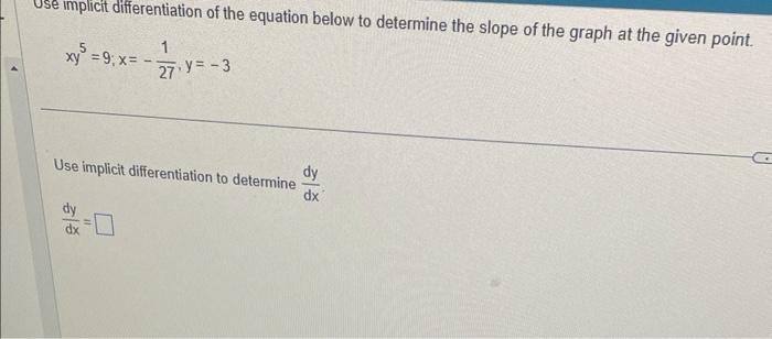 Solved Use implicit differentiation of the equation below to | Chegg.com
