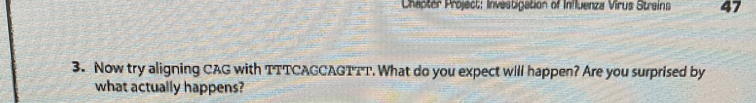 Solved Now try aligning CAG with TTTCACCAGTIT. What do you | Chegg.com