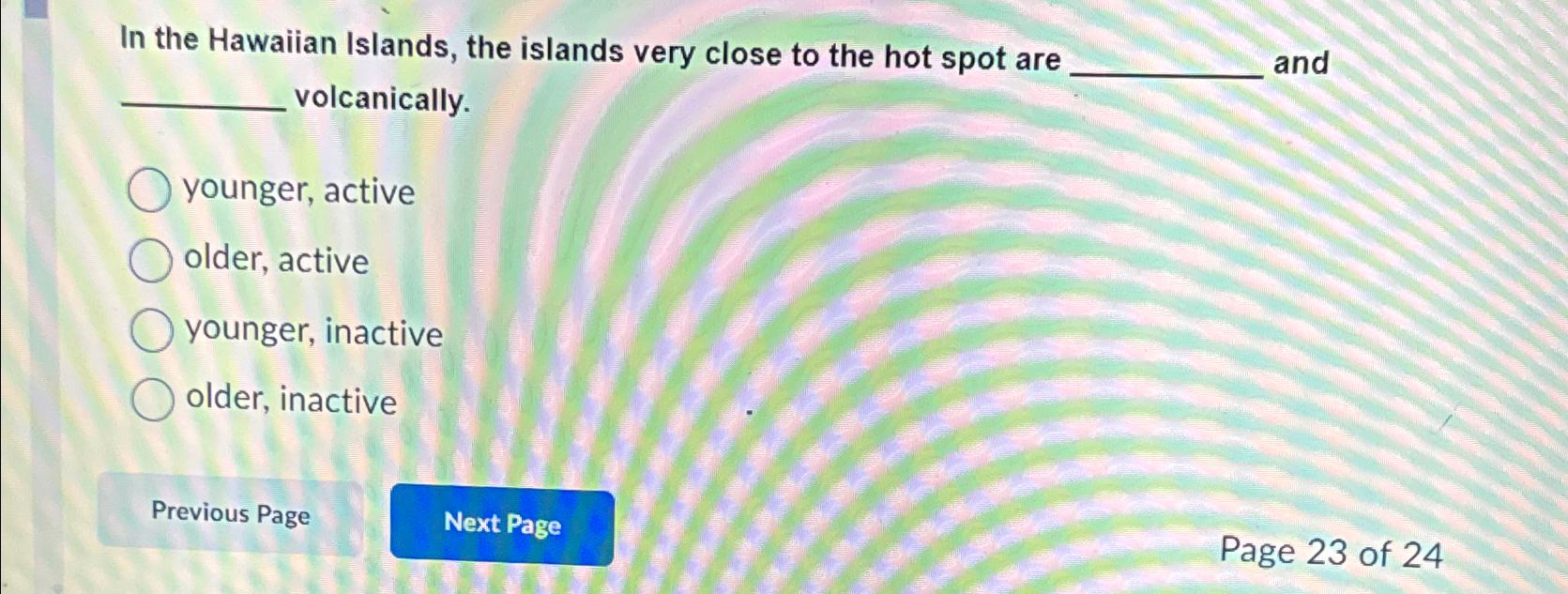 Solved In the Hawaiian Islands, the islands very close to | Chegg.com