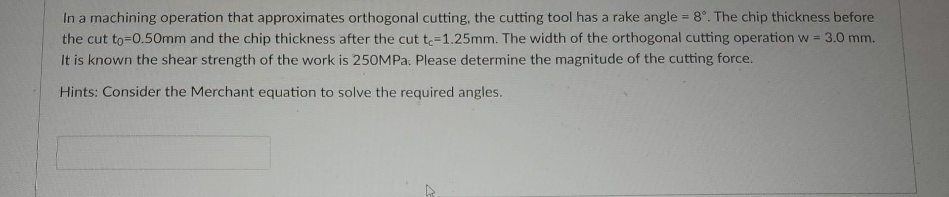 Solved In A Machining Operation That Approximates Orthogonal