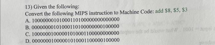 Solved 13) Given the following: Convert the following MIPS | Chegg.com Solved 13) Given the following: Convert the following MIPS | Chegg.com