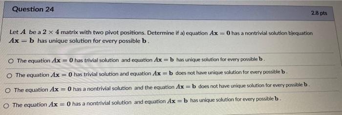 Solved Question 24 28 pts Let A be a 2 x 4 matrix with two | Chegg.com