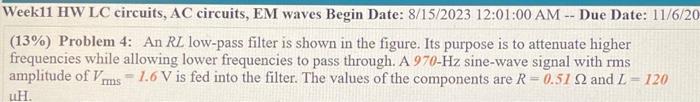 Solved (13\%) Problem 4: An RL low-pass filter is shown in | Chegg.com