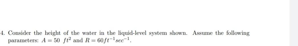 Solved 4. Consider the height of the water in the | Chegg.com