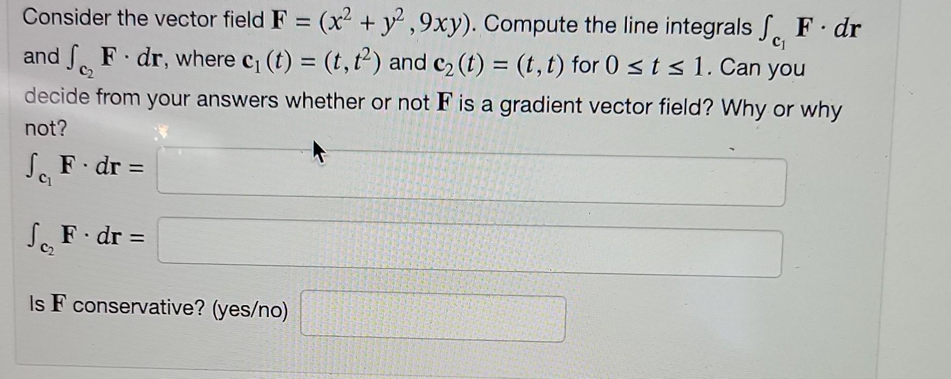 Solved Consider the vector field F=(x2+y2,9xy). Compute the | Chegg.com