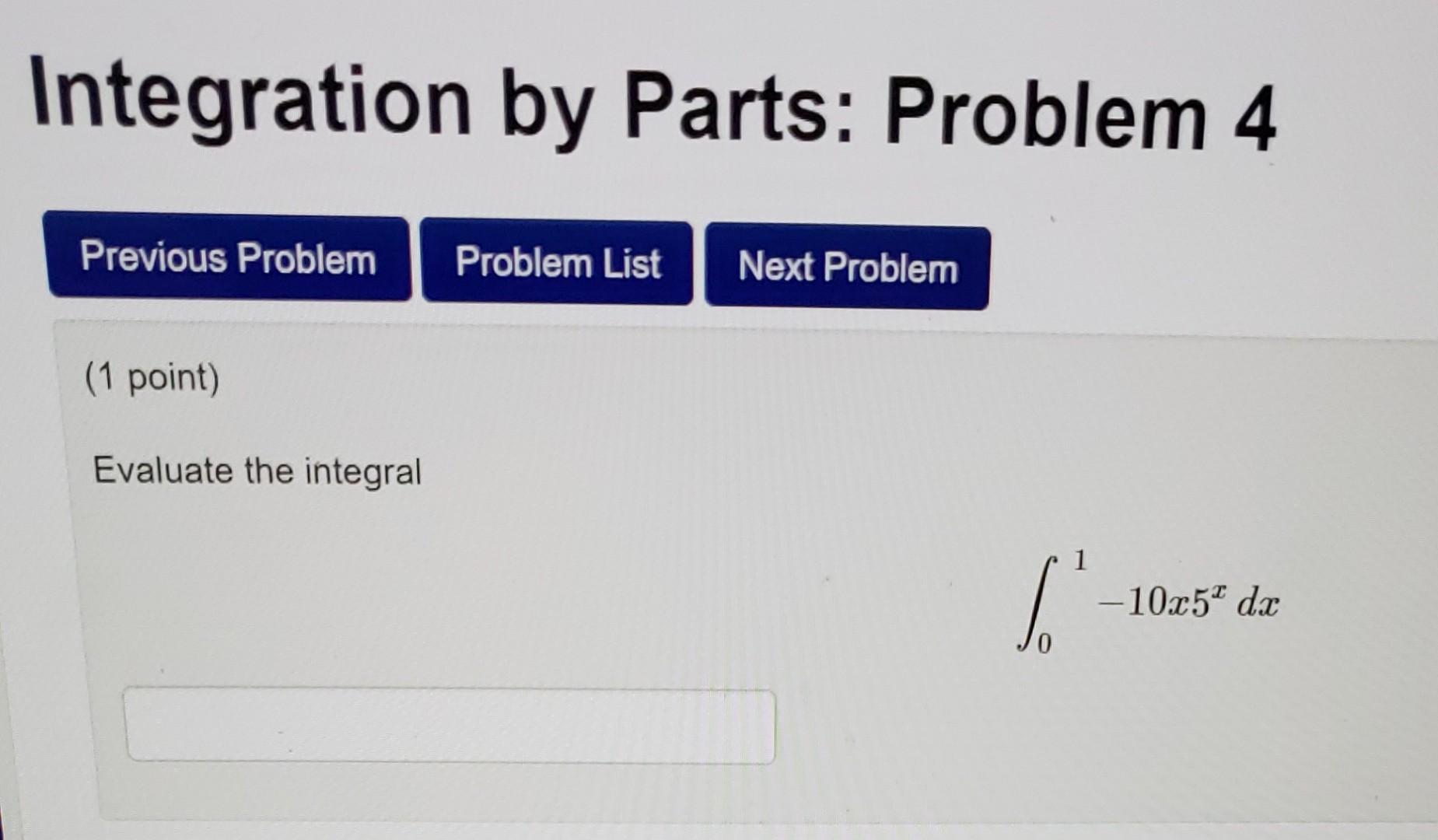 Solved Integration by Parts: Problem 4 (1 point) Evaluate | Chegg.com