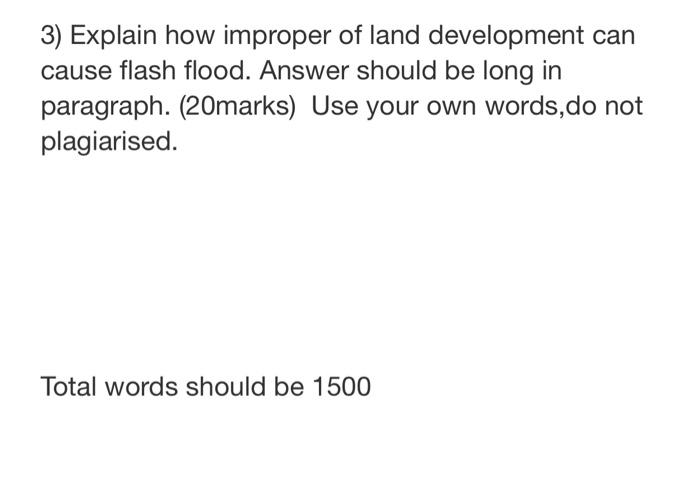 Solved 3) Explain how improper of land development can cause | Chegg.com