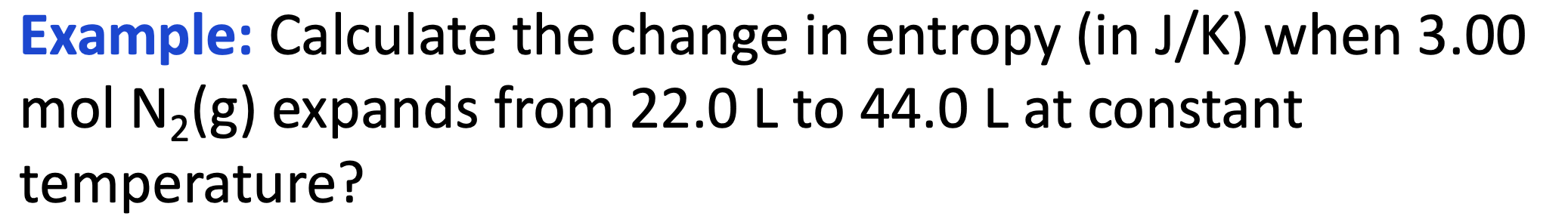 Solved Calculate the change in entropy (in JK ) ﻿when | Chegg.com