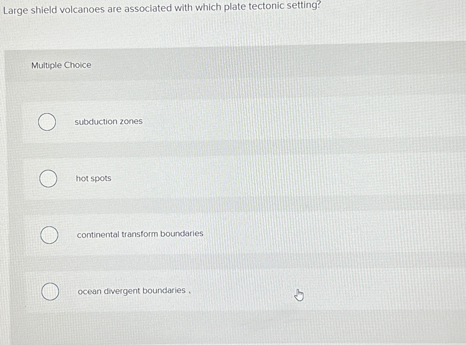 Solved Large shield volcanoes are associated with which | Chegg.com