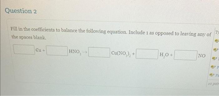 [Solved]: Fill in the coefficients to balance the following
