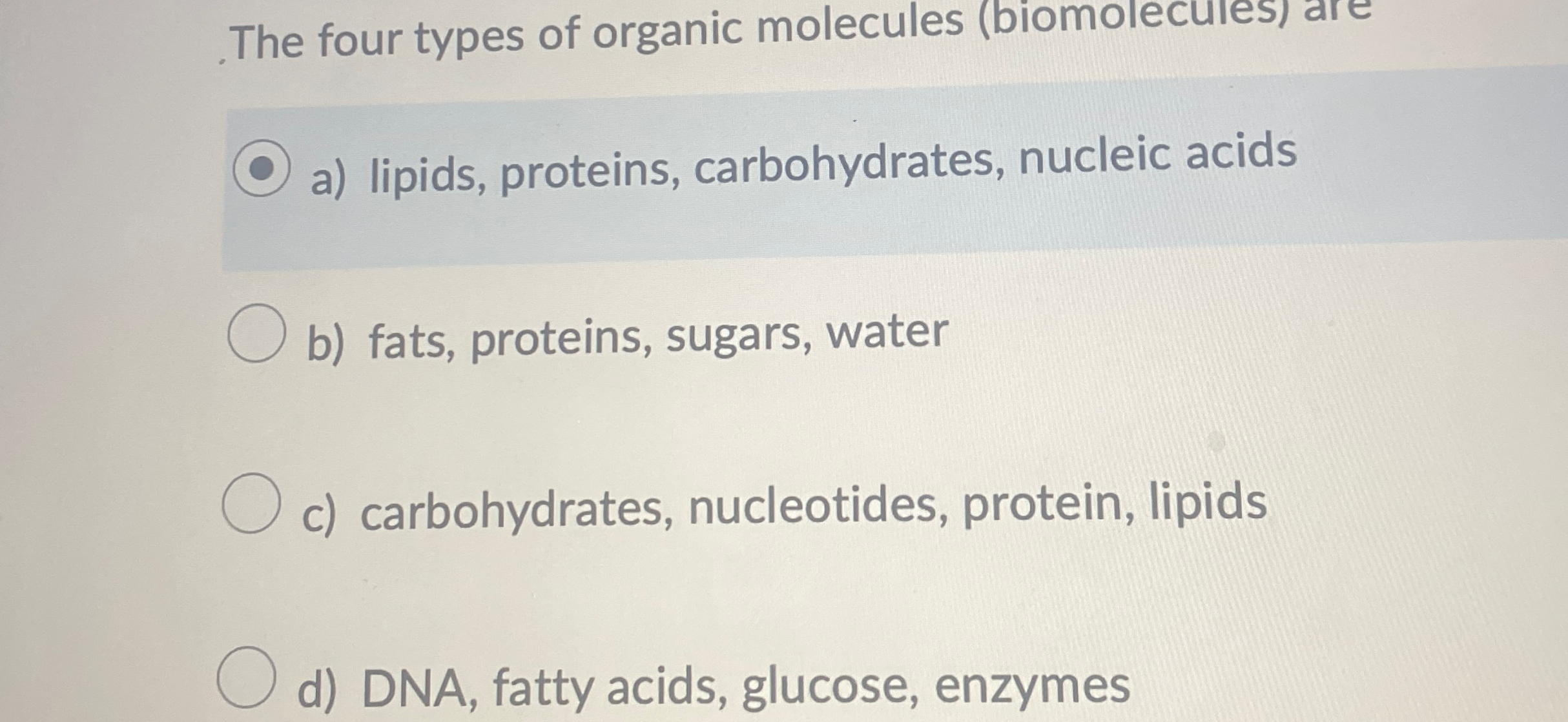Solved The four types of organic molecules (biomolecuies) | Chegg.com