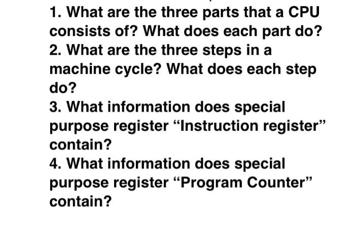 Solved 1. What are the three parts that a CPU consists of? | Chegg.com
