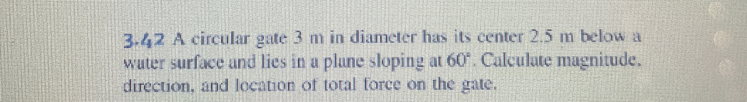 Solved 3.42 ﻿A circular gate 3m ﻿in diameter has its center | Chegg.com