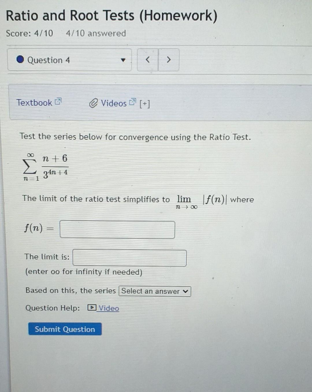 Solved Ratio and Root Tests (Homework) Score: 4/10 4/10 | Chegg.com