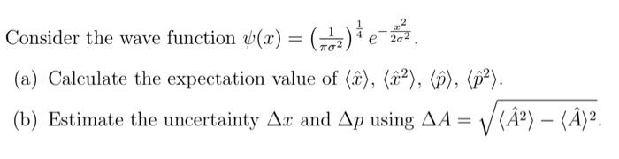 Solved Consider the wave function ψ(x)=(πσ21)41e−2σ2x2. (a) | Chegg.com