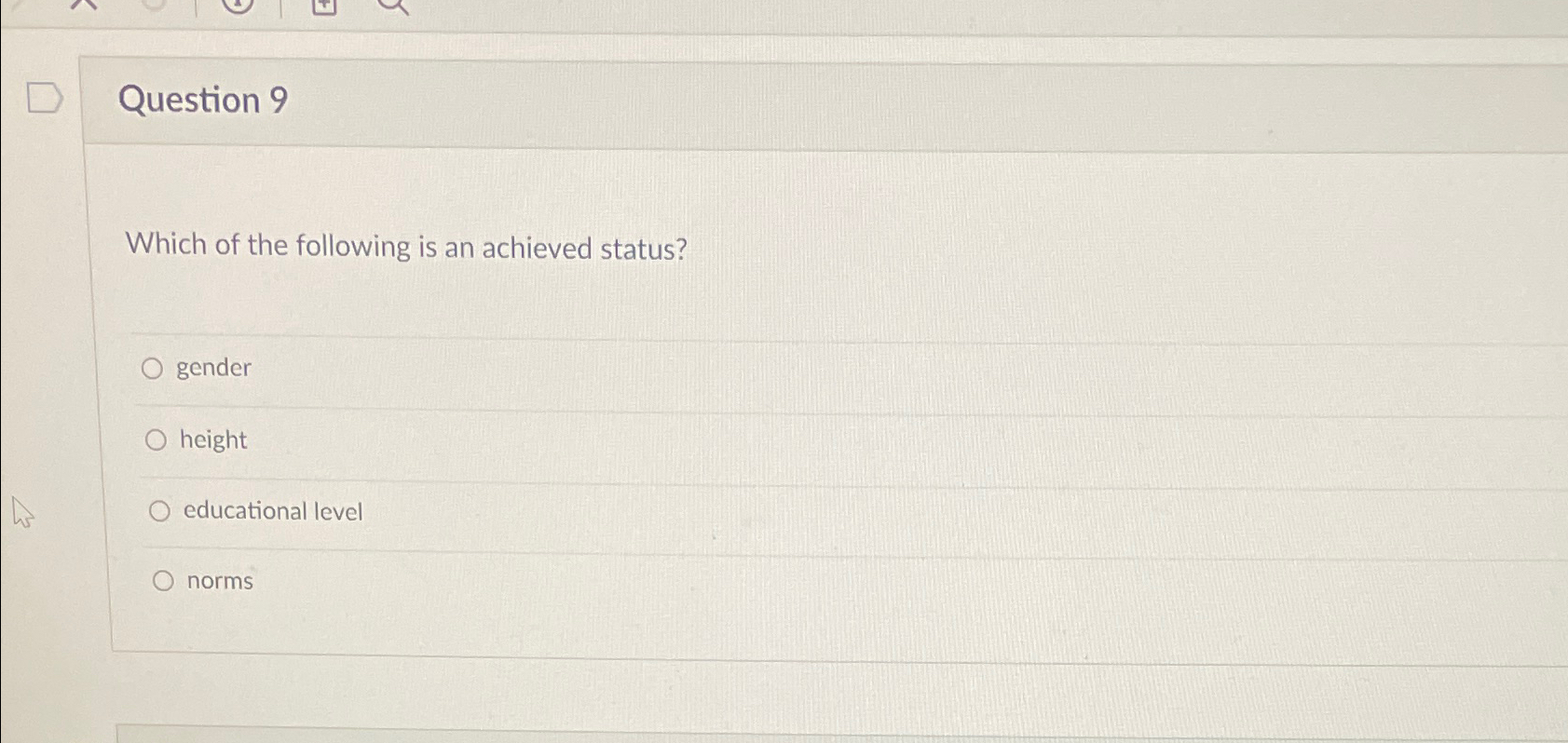 Solved Question 9Which of the following is an achieved | Chegg.com