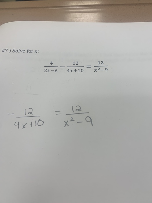 Solved #7.) Solve for : - 12 4x+10 = 12 x²-9 | Chegg.com