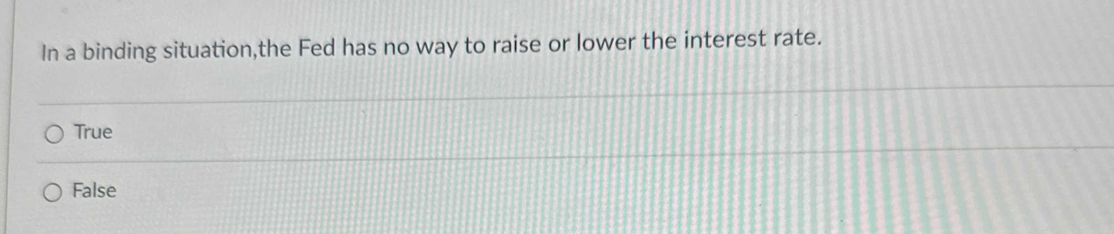 Solved In a binding situation, the Fed has no way to raise | Chegg.com
