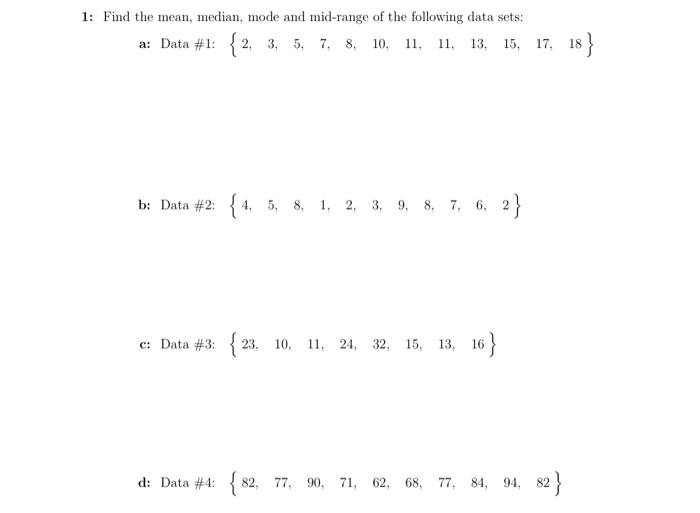 Solved 1: Find the mean, median, mode and mid-range of the | Chegg.com