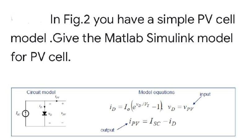 Solved In Fig.2 you have a simple PV cell model .Give the | Chegg.com