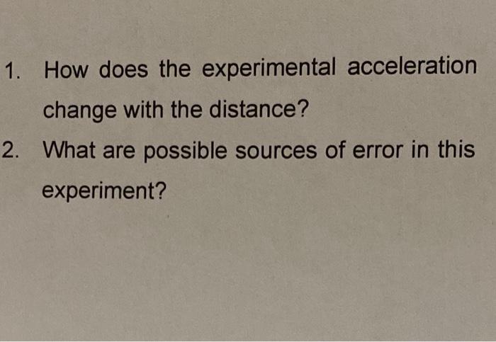 Solved 1. How does the experimental acceleration change with | Chegg.com