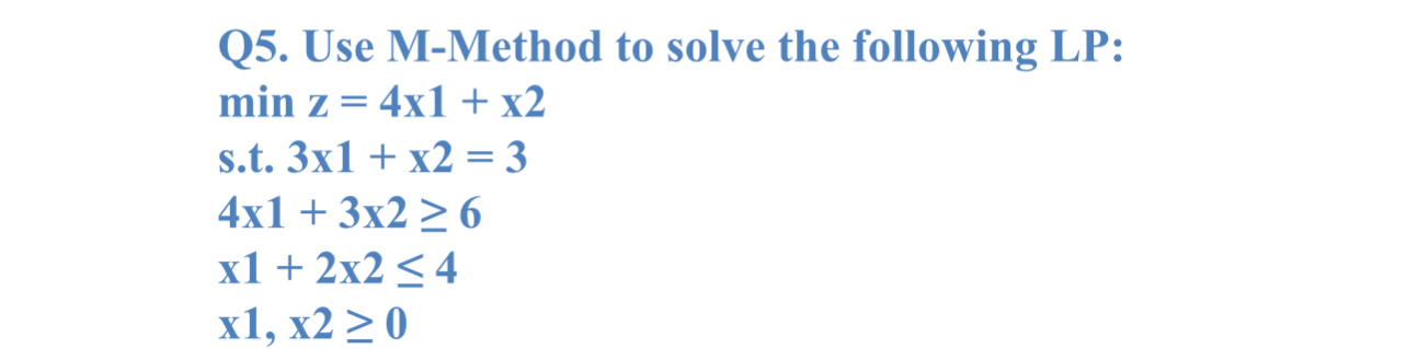 Solved Q5. ﻿Use M-Method to solve the following | Chegg.com
