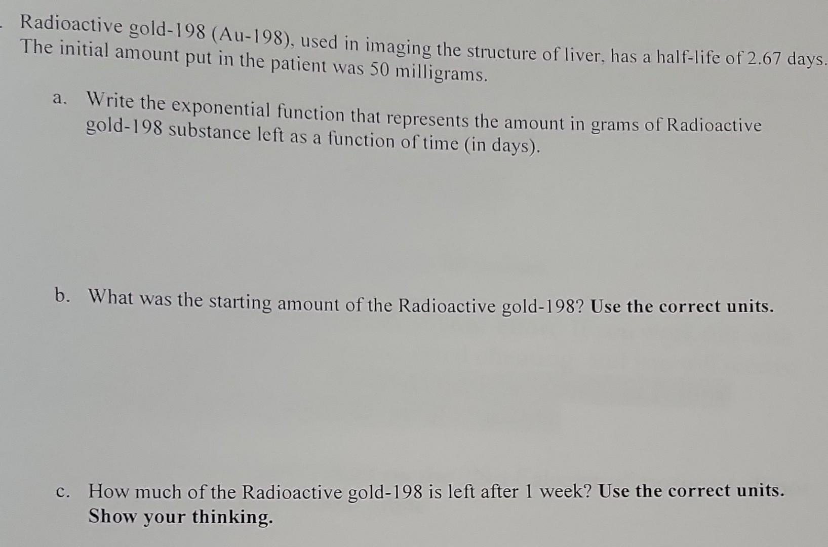 Solved Radioactive gold-198 (Au-198), used in imaging the | Chegg.com