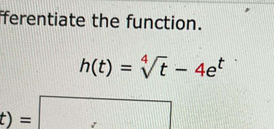 Solved ferentiate the function.h(t)=t4-4et | Chegg.com