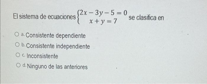 Solved - El sistema de ecuaciones (2x – 3y – 5 = 0 se | Chegg.com