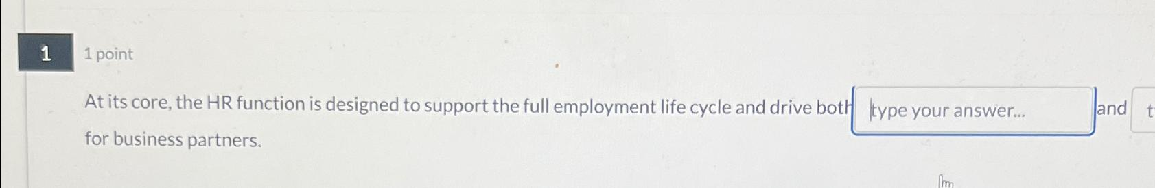 Solved 11 ﻿pointAt its core, the HR function is designed to | Chegg.com