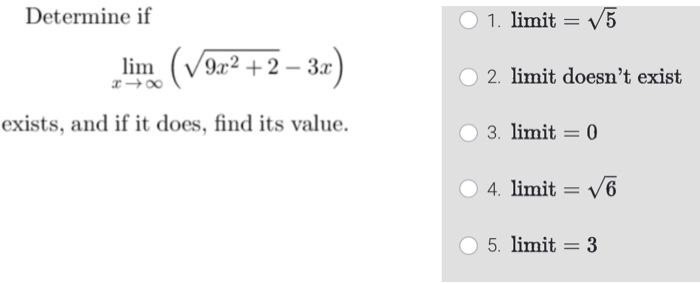 Solved Determine if limx→∞(9x2+2−3x) exists, and if it does, | Chegg.com