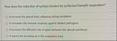 [Solved]: How does the reduction of surface tension by surfa