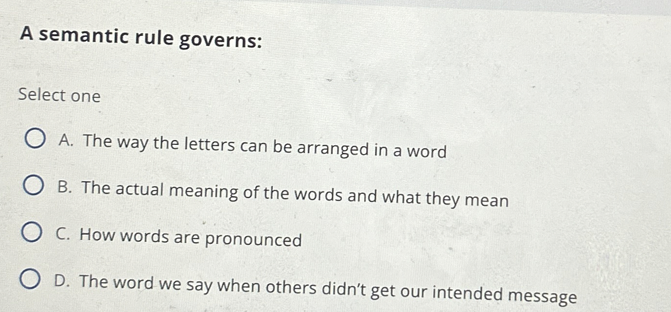 Solved A semantic rule governs:Select oneA. ﻿The way the | Chegg.com