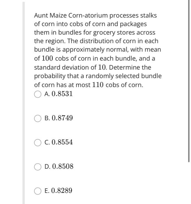 Solved Aunt Maize Corn-atorium processes stalks of corn into | Chegg.com