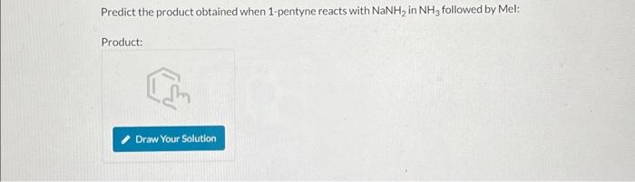 Solved Predict the product obtained when 1-pentyne reacts | Chegg.com
