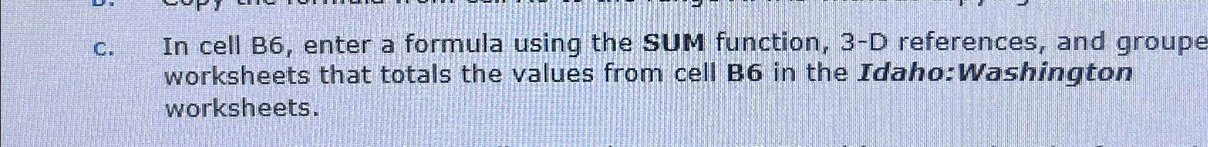 Solved C. ﻿In cell B6, ﻿enter a formula using the sum | Chegg.com